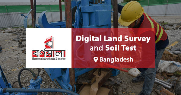 Digital Land Survey and Soil Test in Bangladesh
