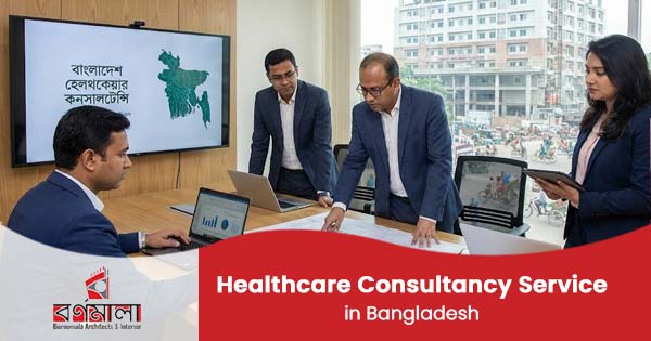 Healthcare Consultancy Service in Bangladesh