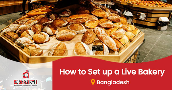 How to set up a live bakery in Bangladesh